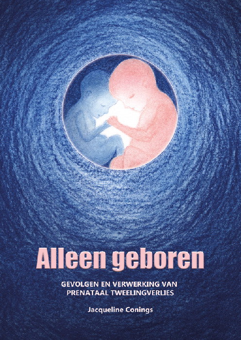Boek: Alleen geboren. Gevolgen en verwerking van prenataal tweelingverlies.